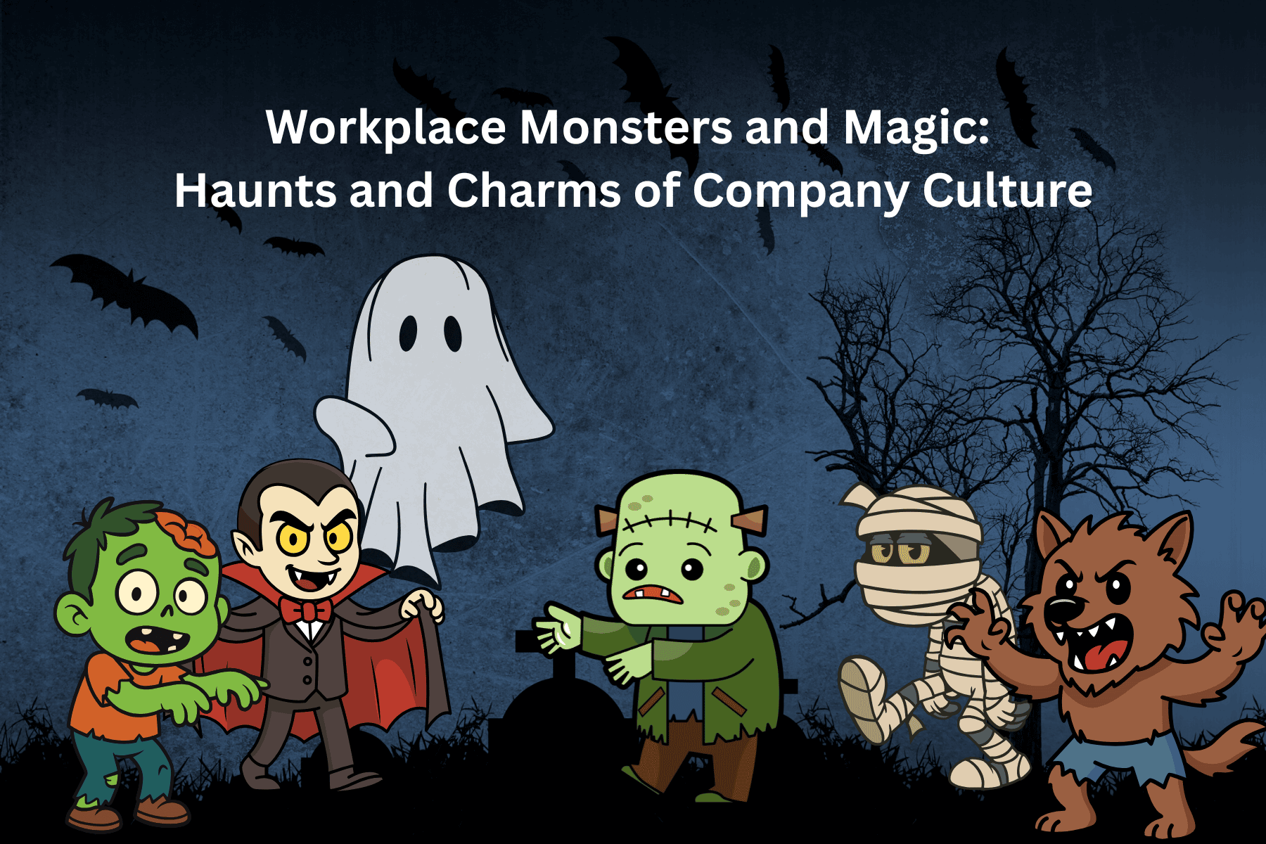 Workplace Monsters and Magic: Haunts and Charms of Company Culture ...